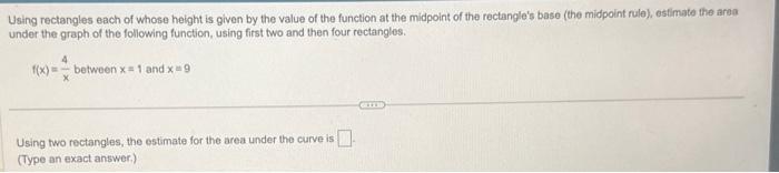 Solved using four rectangles the estimate for the area under | Chegg.com
