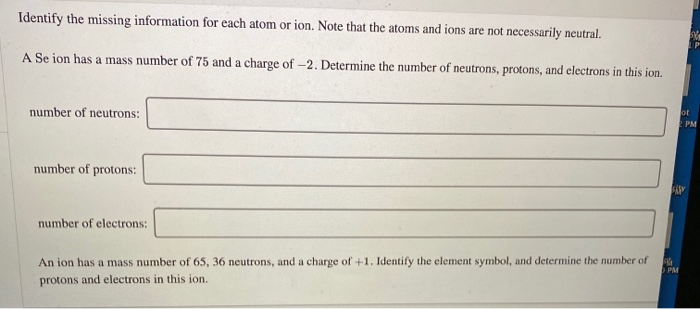 Solved Identify the missing information for each atom or | Chegg.com