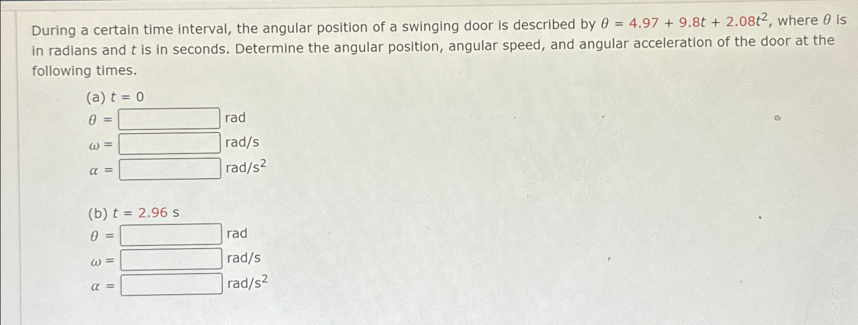 Solved During a certain time interval, the angular position | Chegg.com