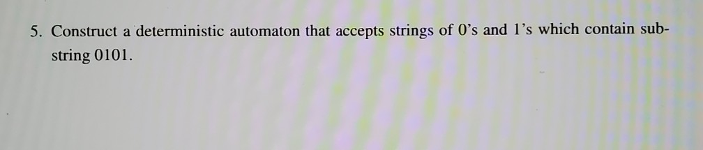 Solved 5. Construct a deterministic automaton that accepts | Chegg.com