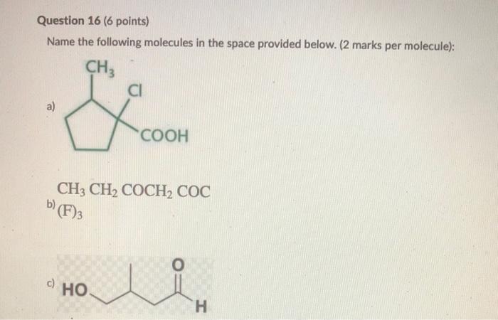 Solved Question 16 (6 points) Name the following molecules | Chegg.com
