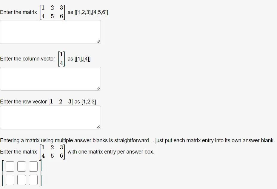 Solved [1 2 3] Enter the matrix as [[1,2,3], [4,5,6]] 4 5 6 | Chegg.com
