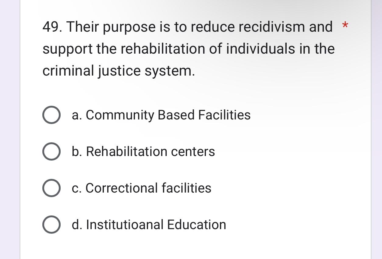 Solved Their purpose is to reduce recidivism and * ﻿support | Chegg.com