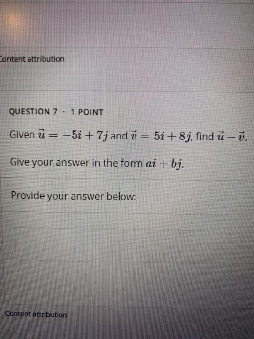 Solved Content attribution QUESTION 7 + POINT Given ū= -5i + | Chegg.com