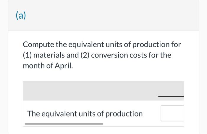 Solved Compute the equivalent units of production for (1) | Chegg.com