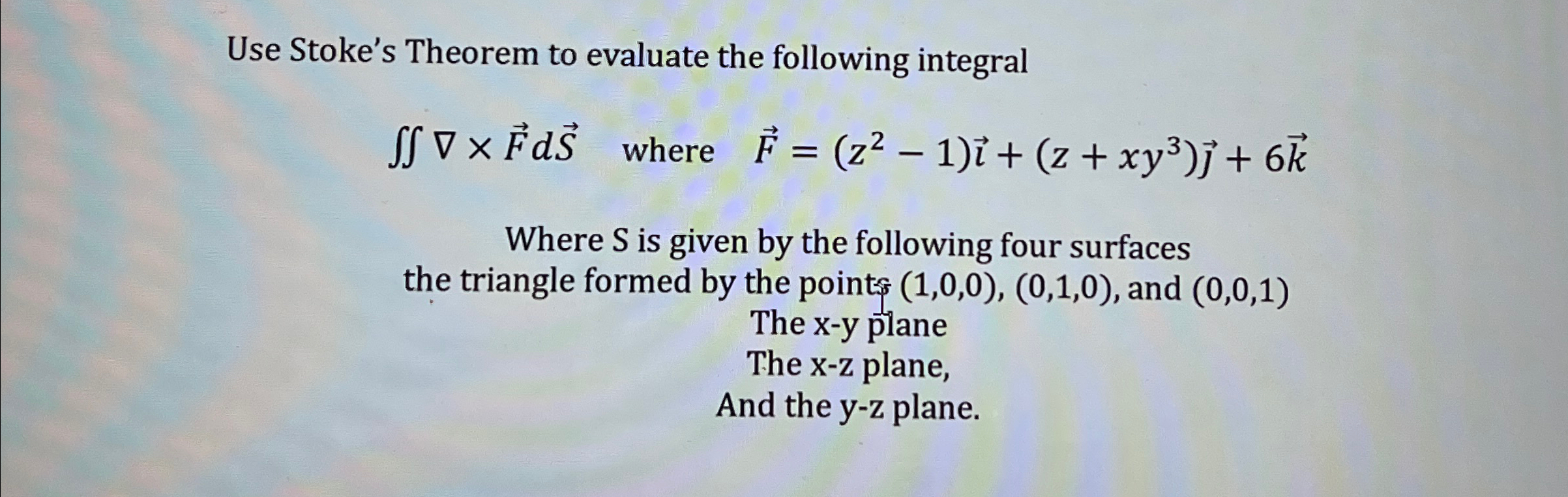 Solved Use Stoke's Theorem to evaluate the following | Chegg.com