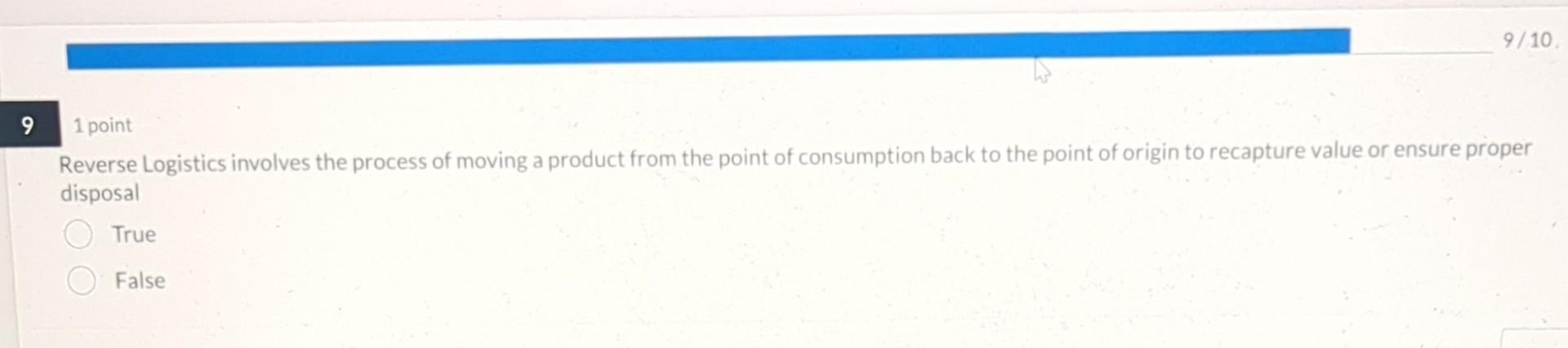Solved 1 point Reverse Logistics involves the process of | Chegg.com