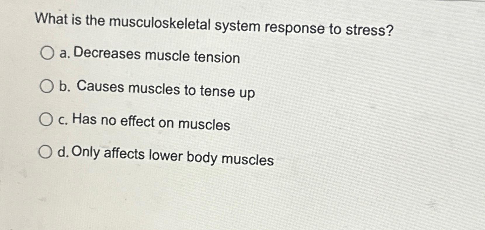 Solved What is the musculoskeletal system response to | Chegg.com