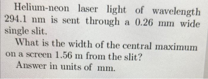 Solved Helium-neon laser light of wavelength 294.1 nm is | Chegg.com