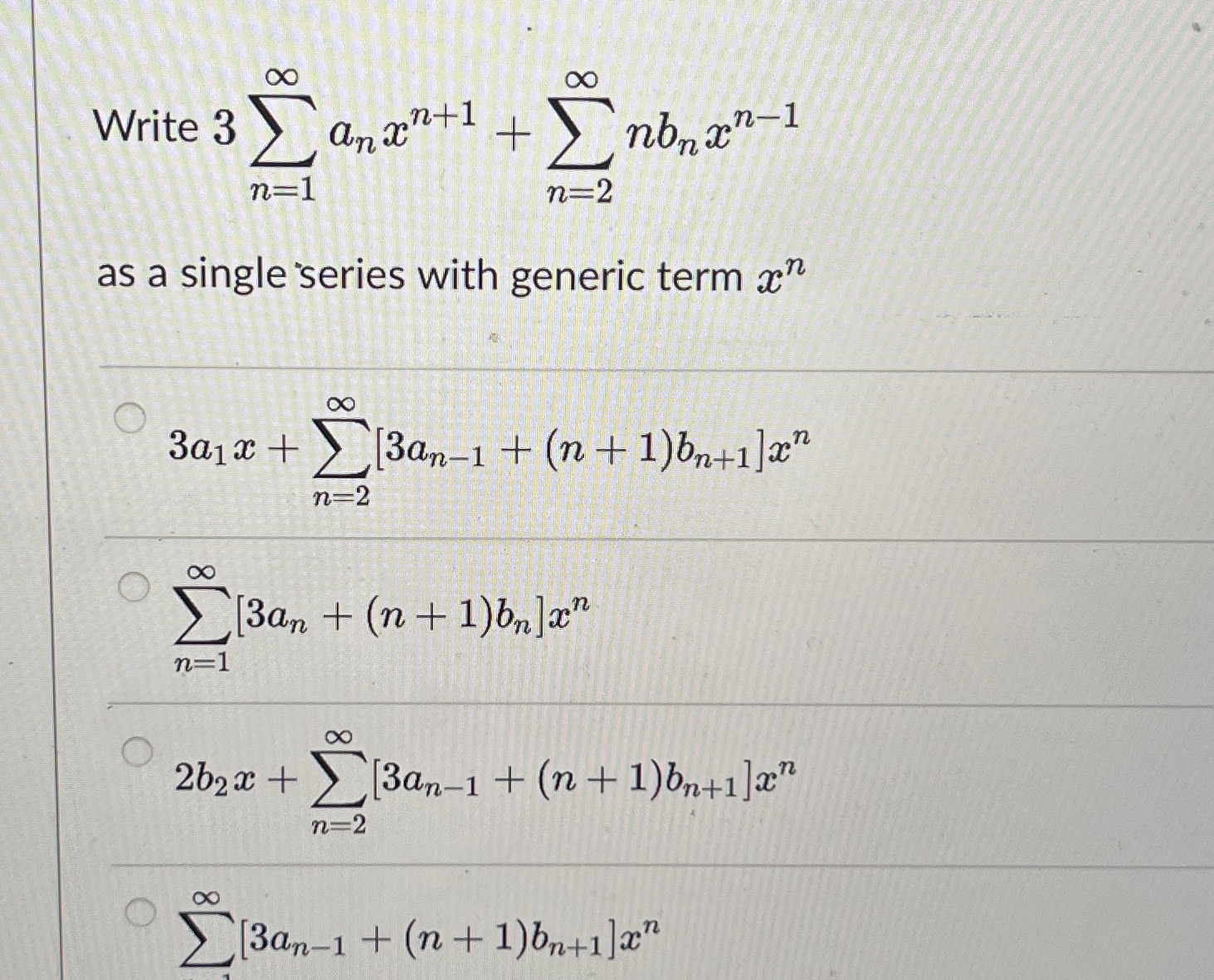 Solved Write 3∑n=1∞anxn+1+∑n=2∞nbnxn-1as a single series | Chegg.com