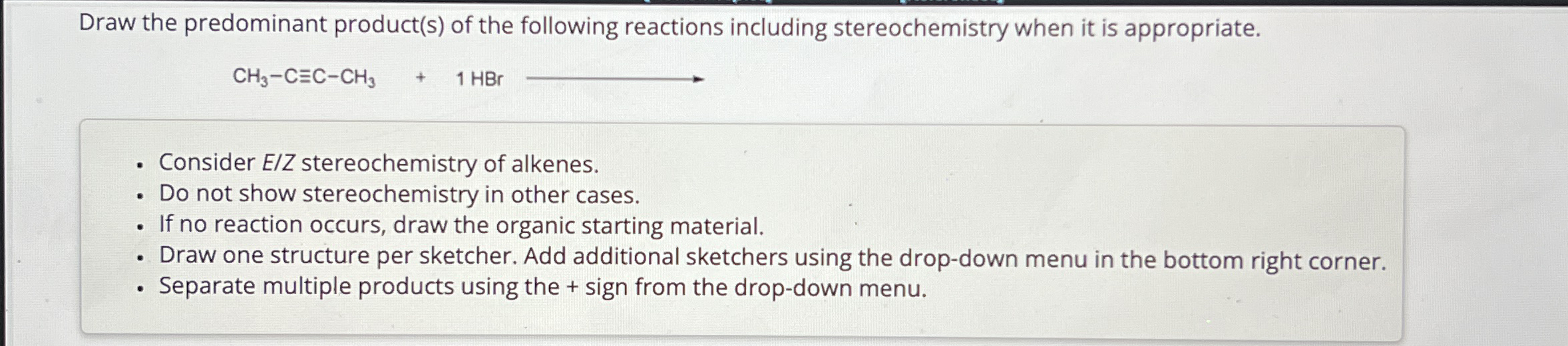 Solved Draw the predominant product(s) ﻿of the following | Chegg.com