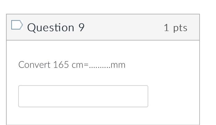 Solved Question 9 Convert 165 cm=………..mm | Chegg.com