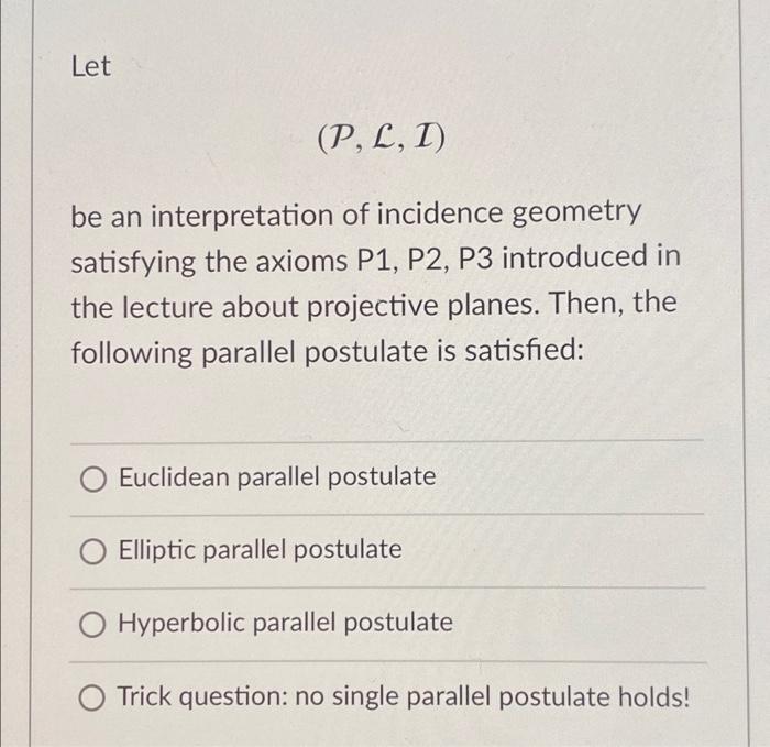 Solved Let (P, L, 1) be an interpretation of incidence | Chegg.com
