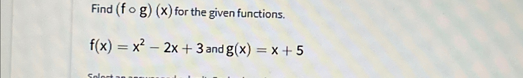 Solved Find (f@g)(x) ﻿for the given functions.f(x)=x2-2x+3 | Chegg.com