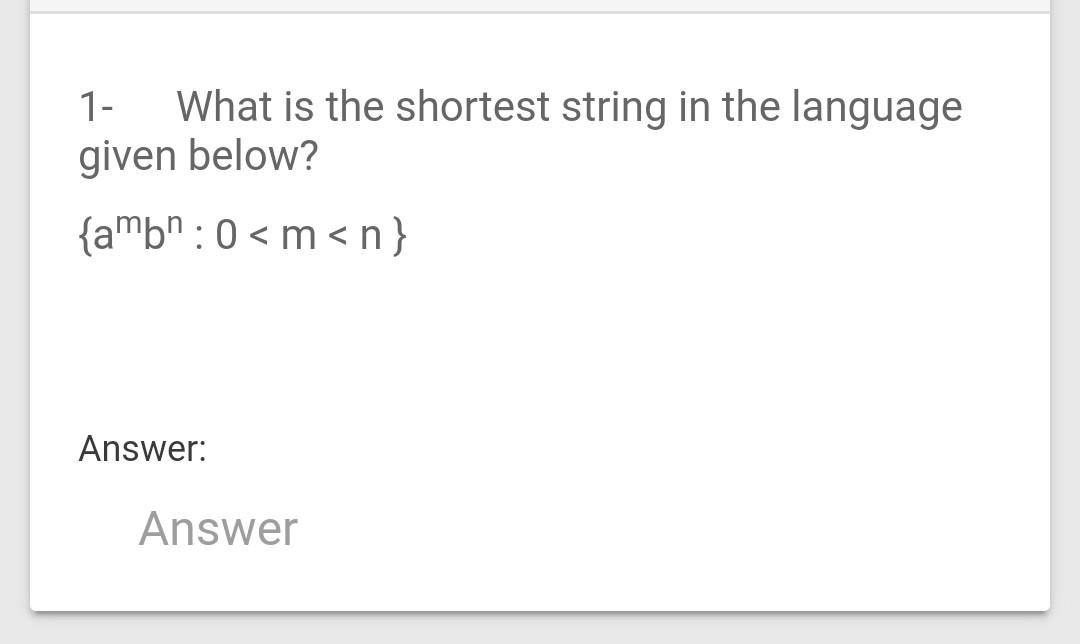 Solved 1- What is the shortest string in the language given | Chegg.com