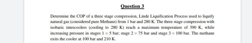 Solved Determine the COP of a three stage compression, Linde | Chegg.com