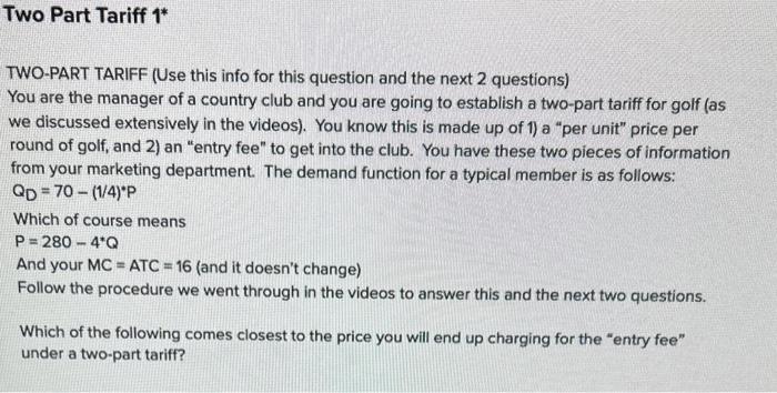 Solved TWO-PART TARIFF (Use this info for this question and | Chegg.com