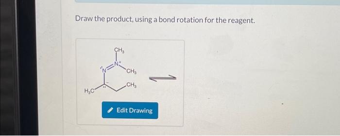 Solved Draw the product, using a bond rotation for the | Chegg.com