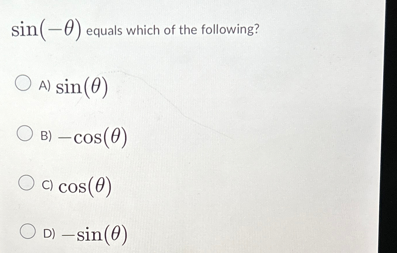 Solved sin(-θ) ﻿equals which of the | Chegg.com