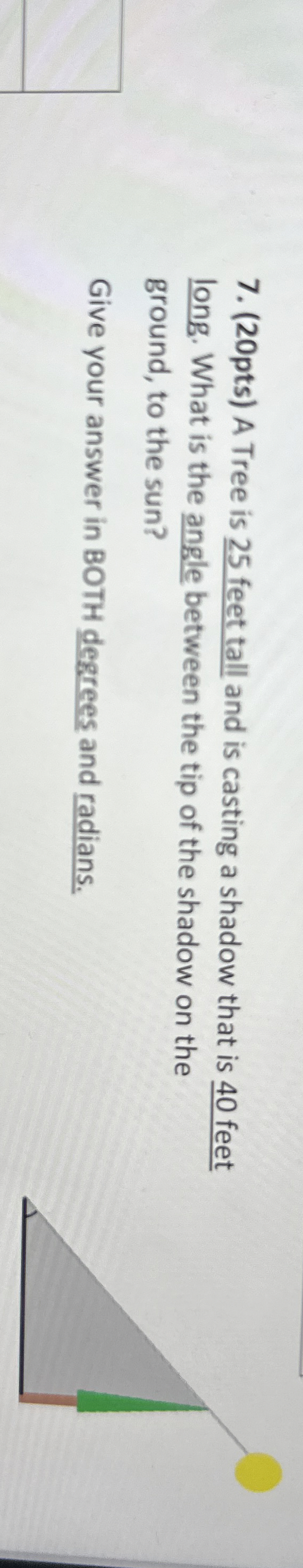 Solved (20pts) ﻿A Tree is 25? ﻿feet tall and is casting a | Chegg.com
