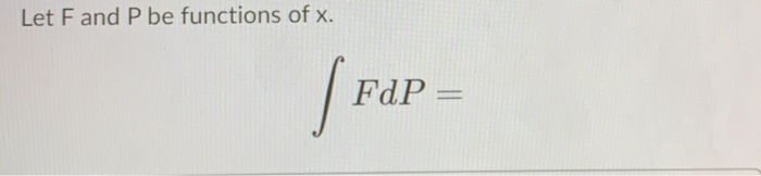 Solved Let F and P be functions of x. | FAP FdP = | Chegg.com