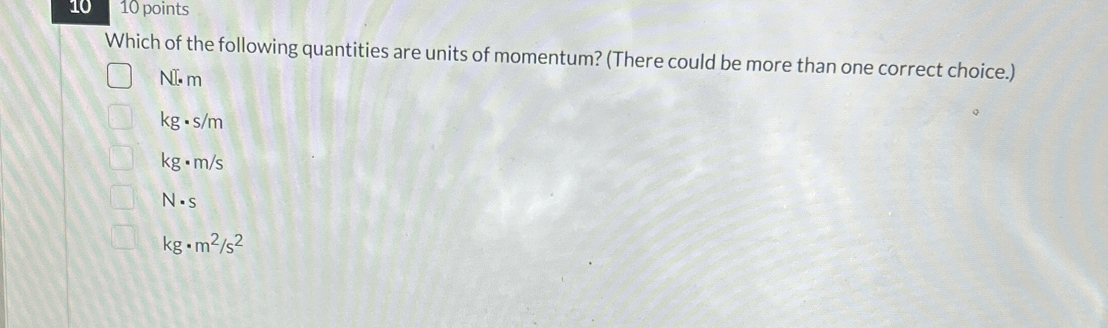 Solved 1010 ﻿pointsWhich of the following quantities are | Chegg.com