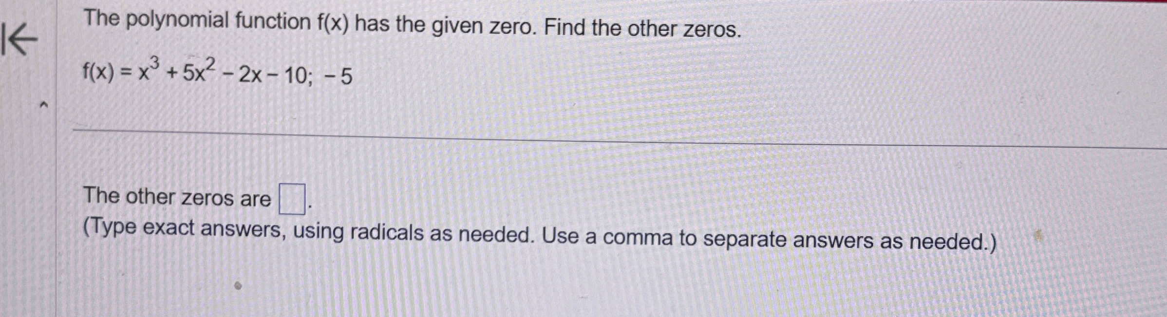 Solved The polynomial function f(x) ﻿has the given zero. | Chegg.com