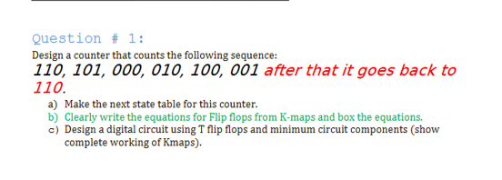 Solved Question # 1:Design a counter that counts the | Chegg.com