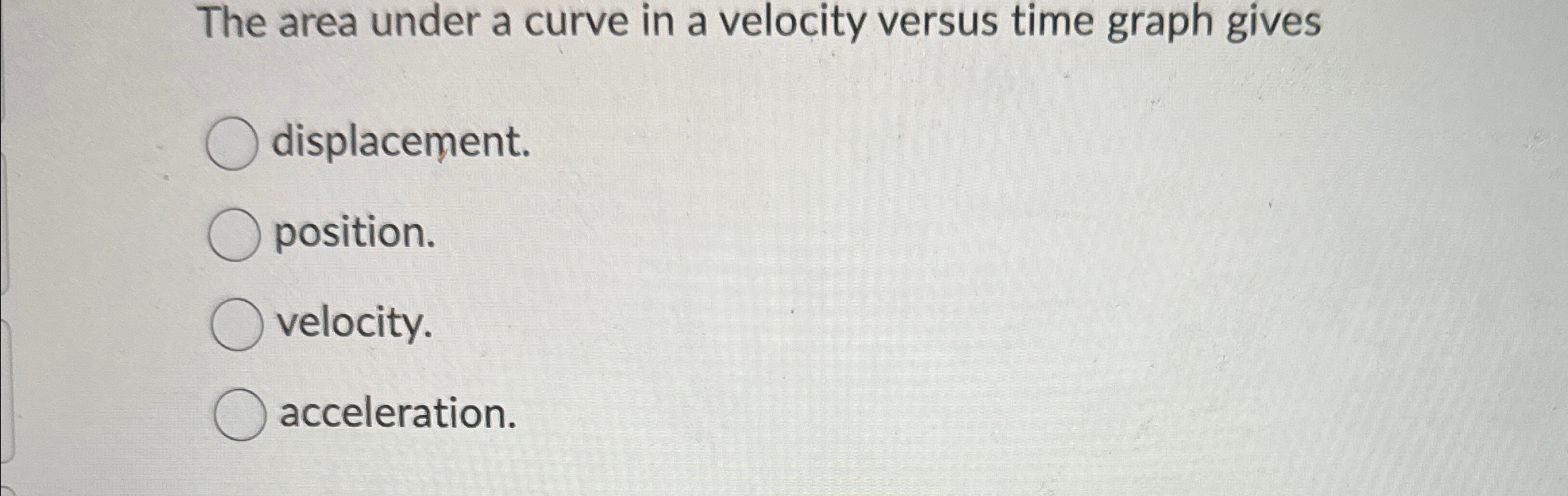 Solved The area under a curve in a velocity versus time | Chegg.com
