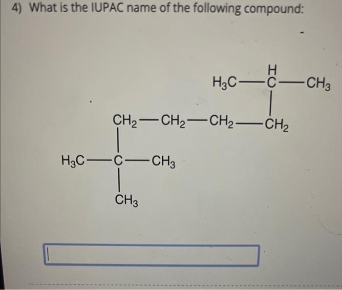Solved 4) What is the IUPAC name of the following compound: | Chegg.com