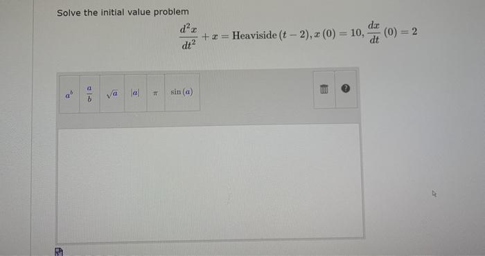 Solved Solve the initial value problem dar +x=Heaviside | Chegg.com