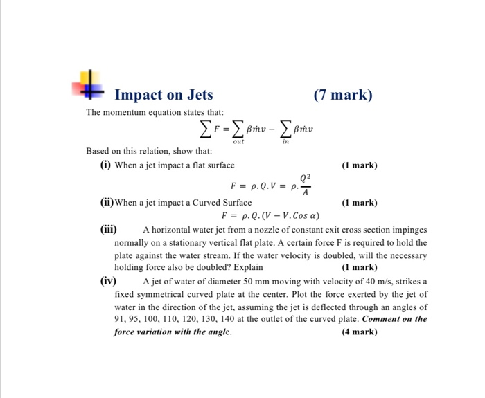 Solved (7 mark) Impact on Jets The momentum equation states | Chegg.com