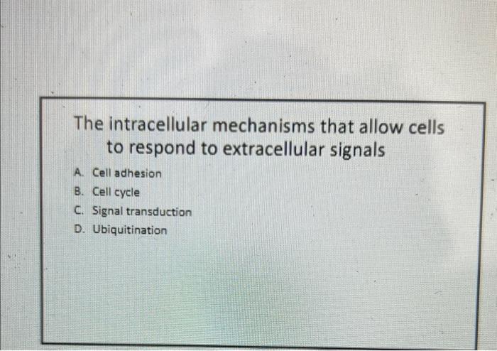 Solved The intracellular mechanisms that allow cells to | Chegg.com