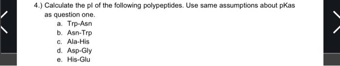 Solved 4.) Calculate the pl of the following polypeptides. | Chegg.com