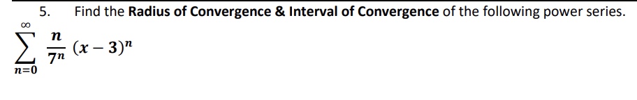 Solved Find the Radius of Convergence & Interval of | Chegg.com