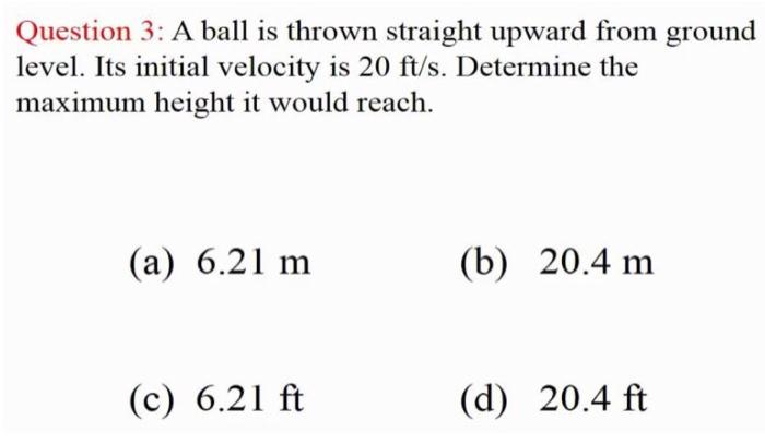 Solved Question 3: A ball is thrown straight upward from | Chegg.com