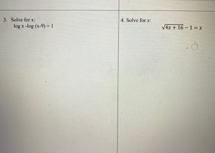 Solved 4. Solve for x: 3. Solve for x: log x-log (x-9) = 1 | Chegg.com