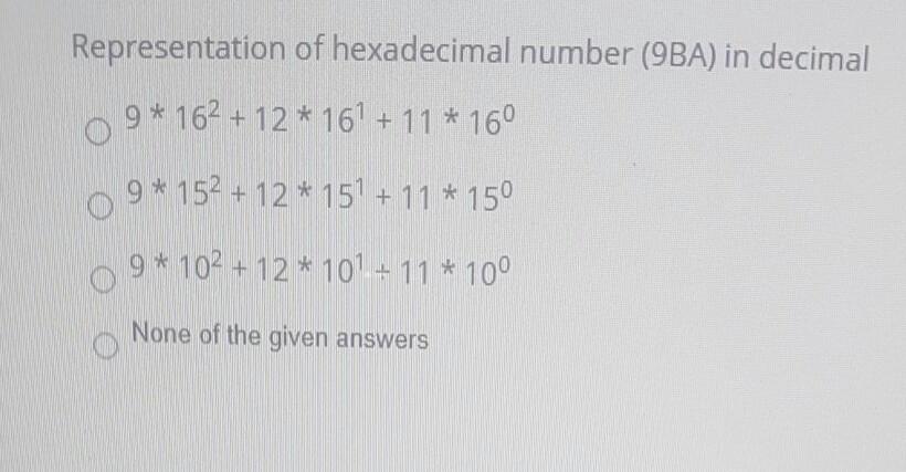 Solved Representation of hexadecimal number (9BA) in decimal | Chegg.com