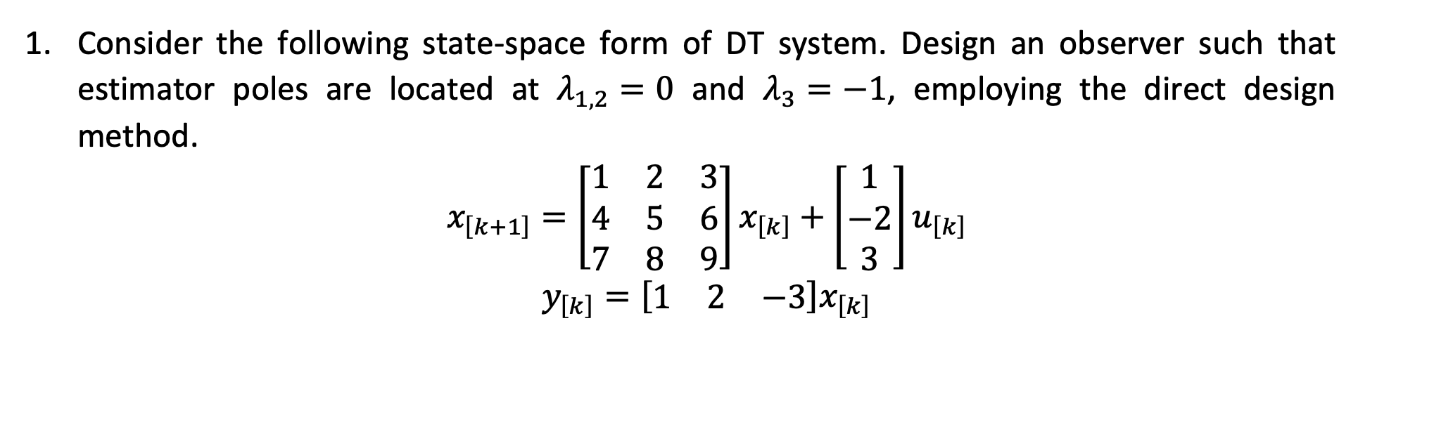 Solved Consider the following state-space form of DT system. | Chegg.com