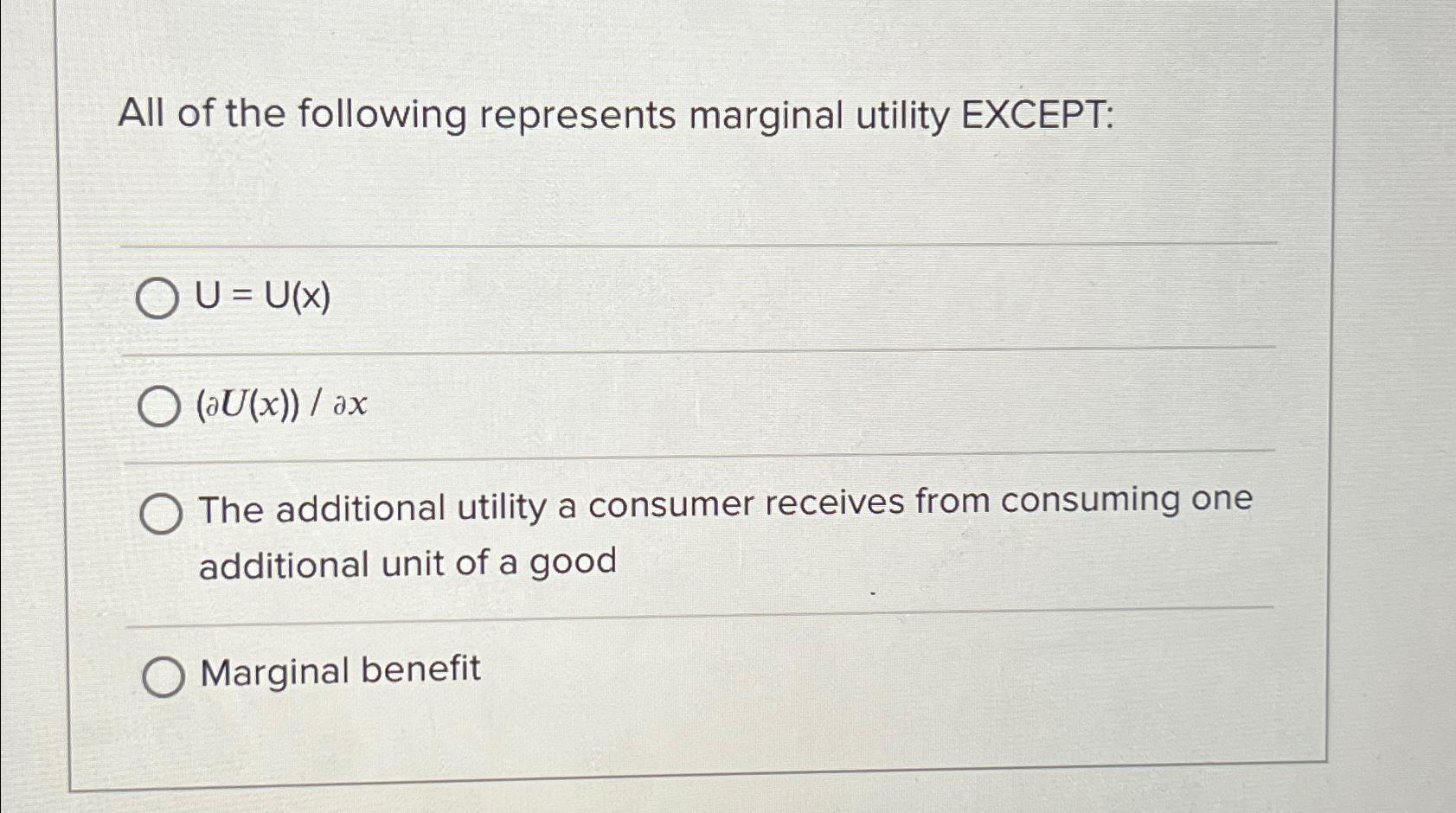 Solved All of the following represents marginal utility | Chegg.com