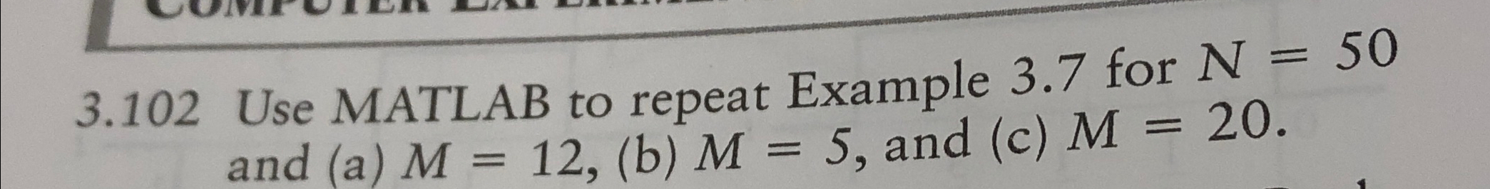 Solved 3.102 ﻿Use MATLAB to repeat Example 3.7 ﻿for N=50 | Chegg.com