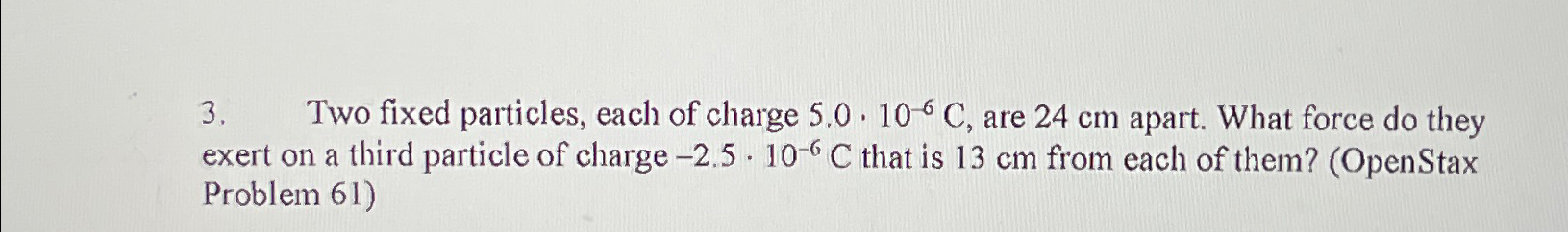 Solved Two fixed particles, each of charge 5.0*10^(-6)C, are | Chegg.com