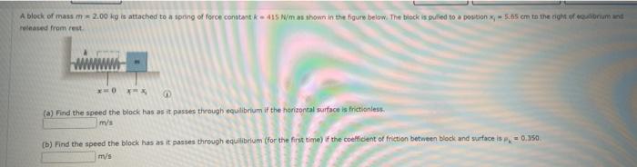 Solved reseased frem rest. (a) Find the speed the block has | Chegg.com