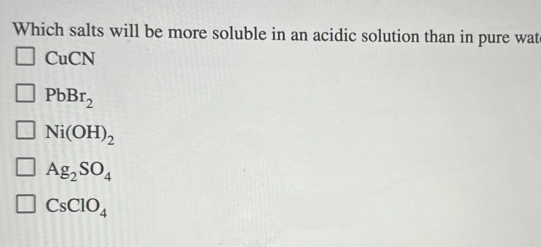 Solved Which salts will be more soluble in an acidic | Chegg.com