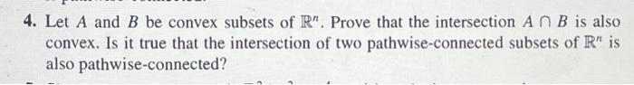Solved 4. Let A and B be convex subsets of Rn. Prove that | Chegg.com