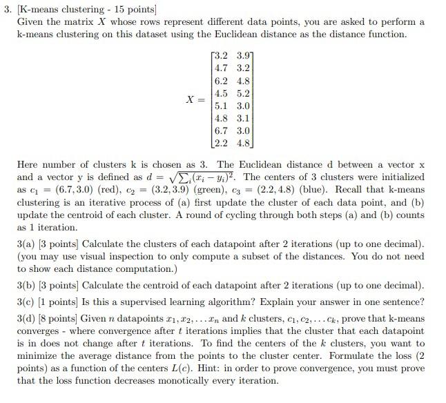 Solved [K-means clustering - 15 points] Given the matrix X | Chegg.com