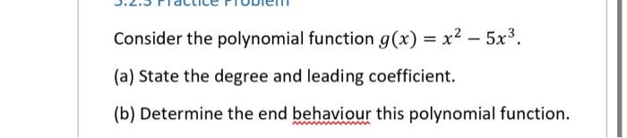Solved Consider the polynomial function g(x) = x² − 5x³. (a) | Chegg.com