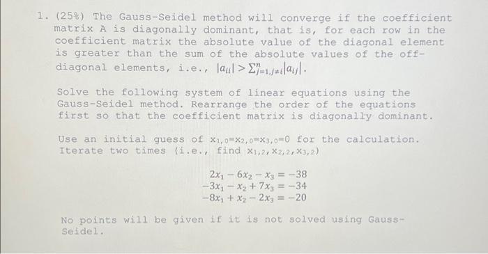 Solved . (25\%) The Gauss-Seidel method will converge if the | Chegg.com