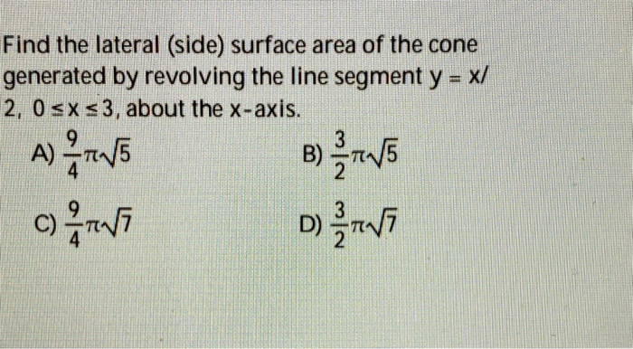 Solved Find the lateral (side) surface area of the cone | Chegg.com