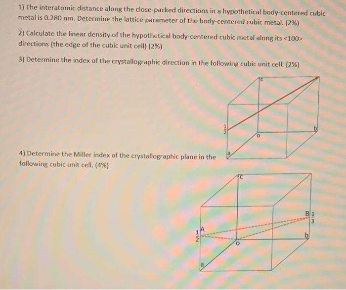 Solved 1) The interatomic distance along the close-packed | Chegg.com